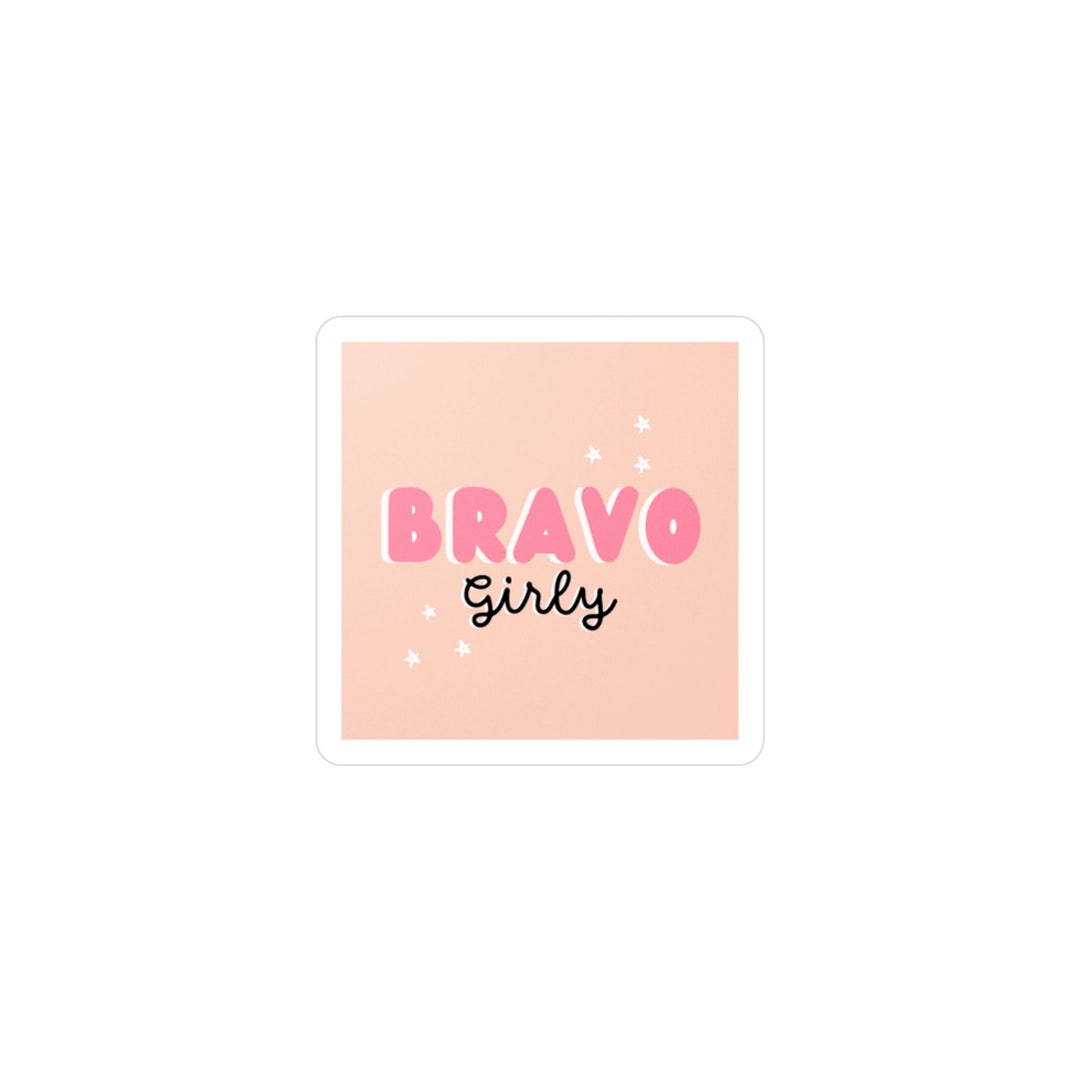 Bravo Girl Sticker, Bravo Fan Decal - Etsy
