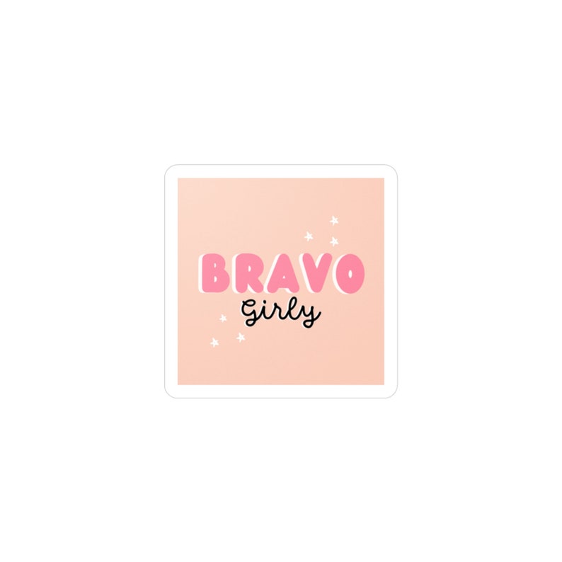 Bravo Girl Sticker, Bravo Fan Decal - Etsy