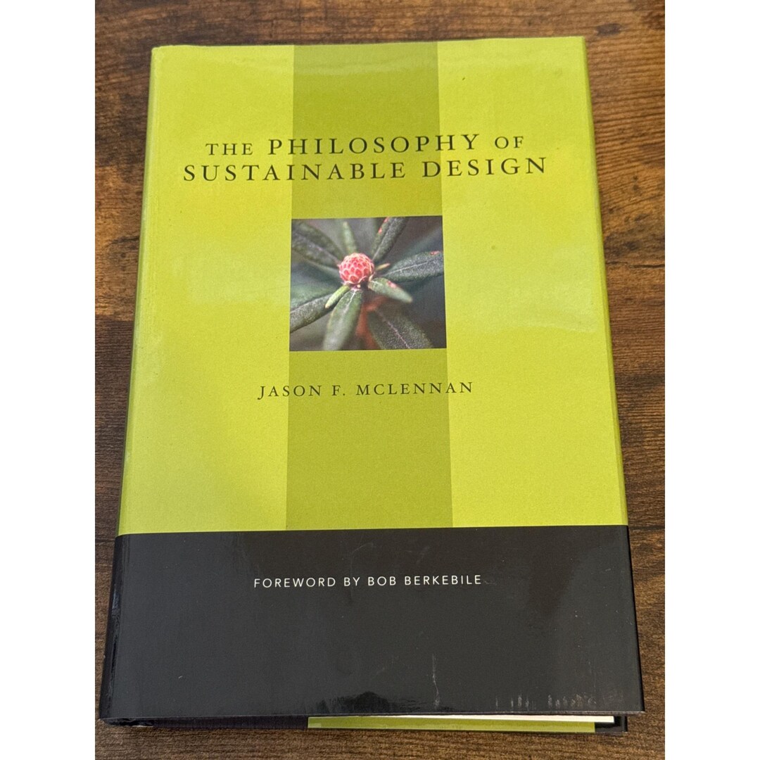 The Philosophy of Sustainable Design HBDC Jason F. Mclennan SIGNED 2004 ...