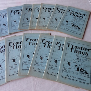 Antique FRONTIER TIMES MONTHLY Magazine by J Marvin Hunter 10 Issues ...
