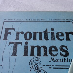 Antique FRONTIER TIMES MONTHLY Magazine by J Marvin Hunter 10 Issues ...