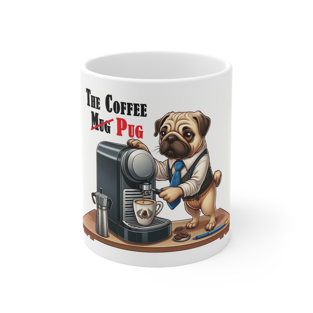 The Coffee Pug Mug, A Cute Pug Dog Dressed as A Barista Serving Coffee ...