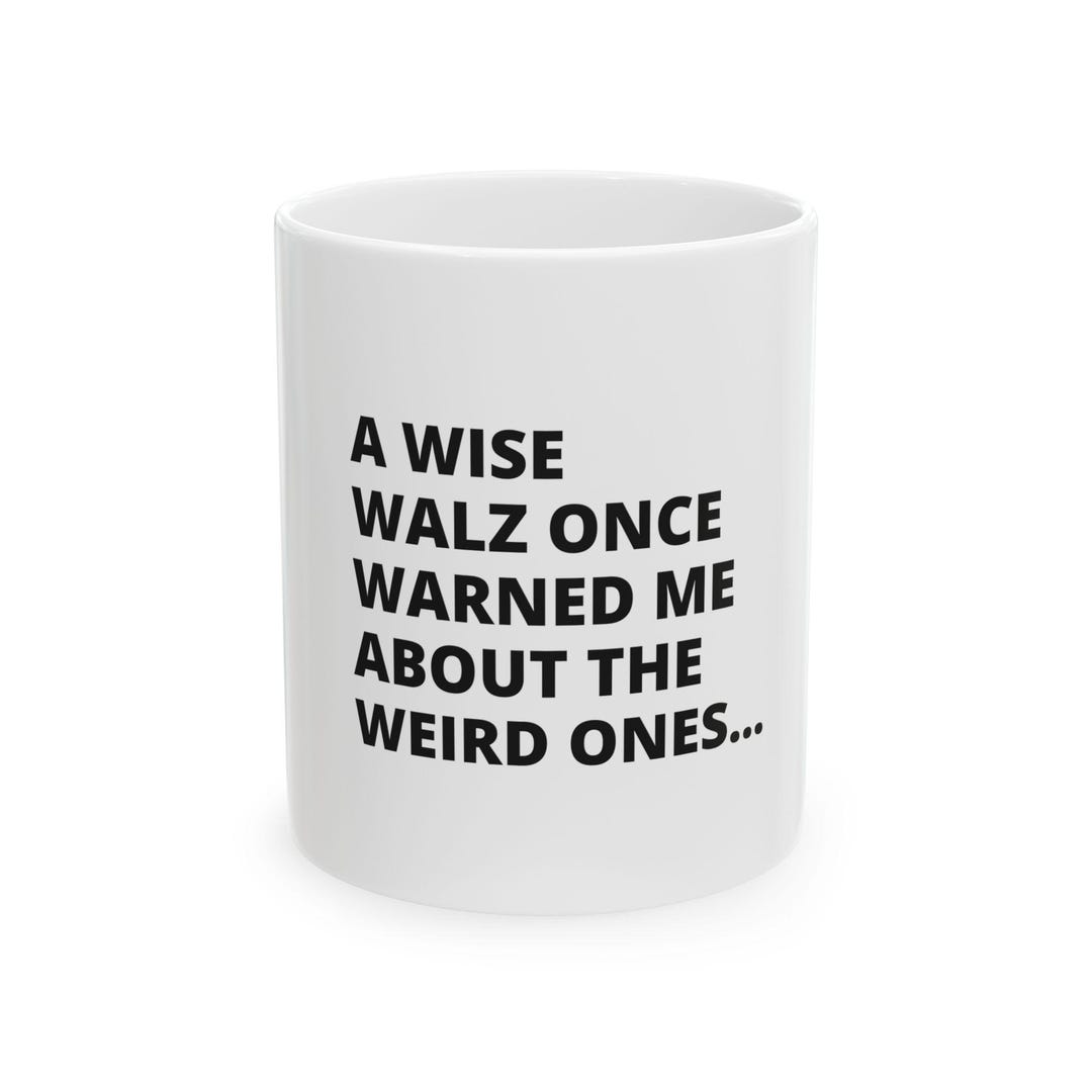 Tim Walz Funny Weird Meme, Ceramic Mug, Kamala Harris Tim Walz 2024 ...