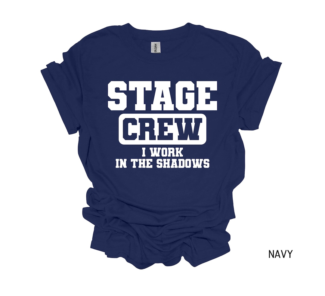 Stage Crew Shirt,acting Shirt, Theater Tee,stage Crew Gifts,theater ...