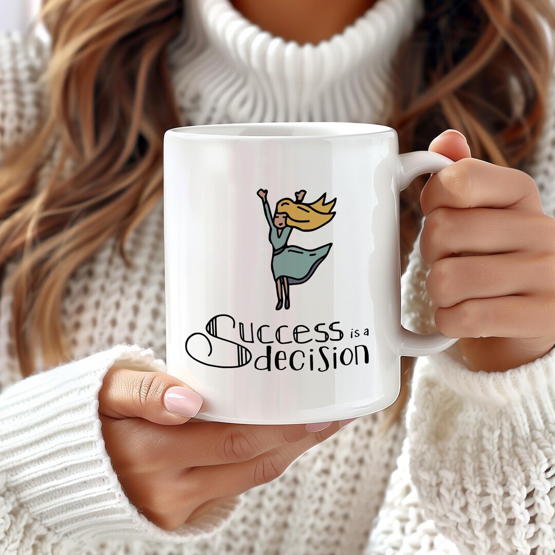 Success is a Decision Empowerment Mug Inspirational Quote for Women ...