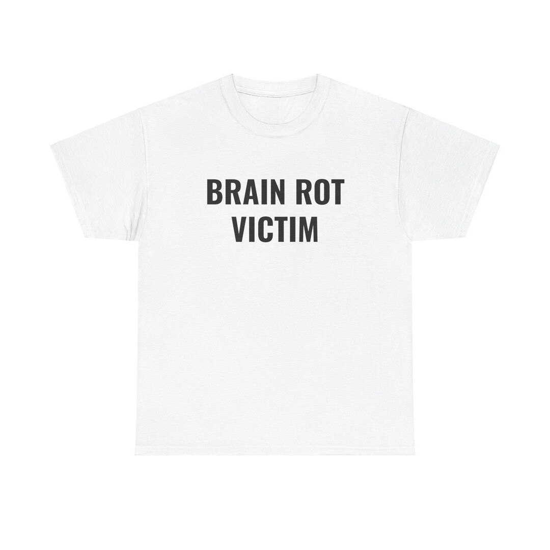 Brain Rot Victim, Bedrotting, Brain Rot, Tiktok, Silly Y2K Shirt ...