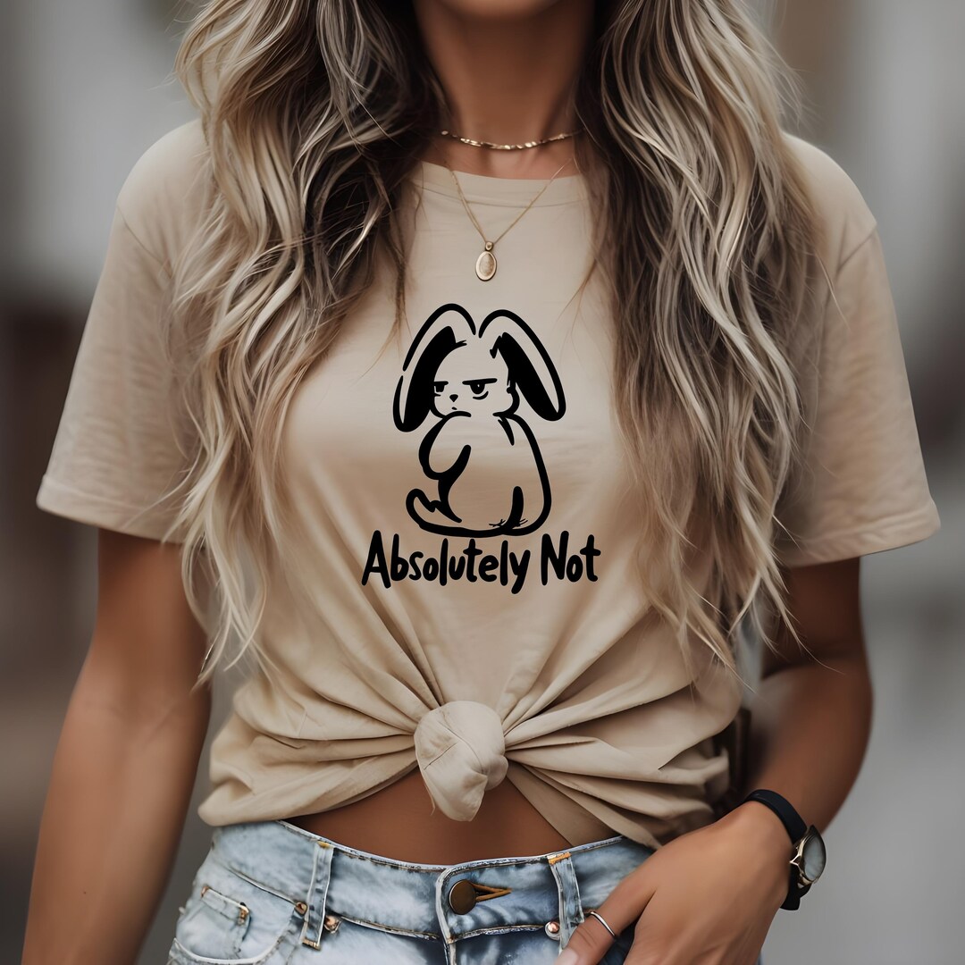 Absolutely Not Bunny T-shirt, Funny Rabbit Shirt, Sassy Animal Tee ...