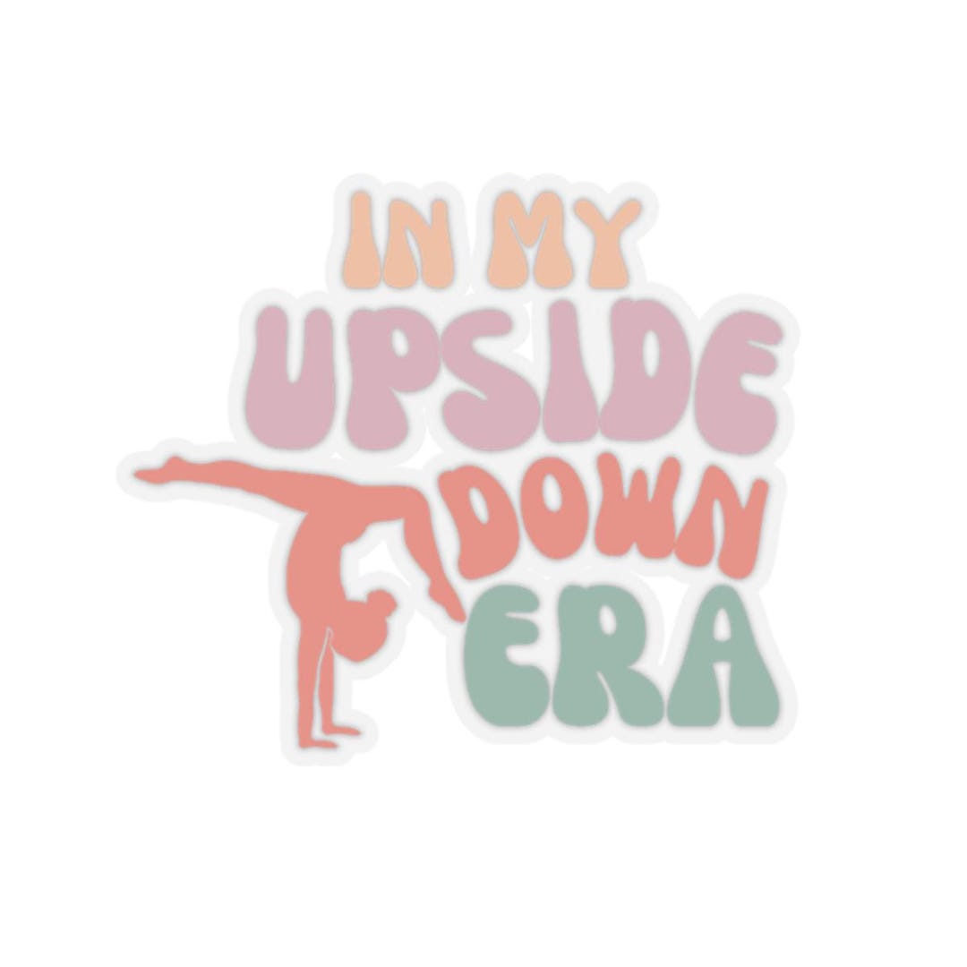 Gymnastics Handstand Inversion Aerialist in My Upside Down Era Stickers ...