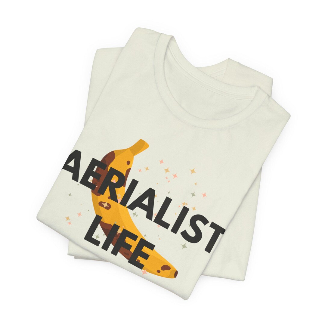 Aerialist Life Bruised Banana Unisex Jersey Short Sleeve Tee - Etsy