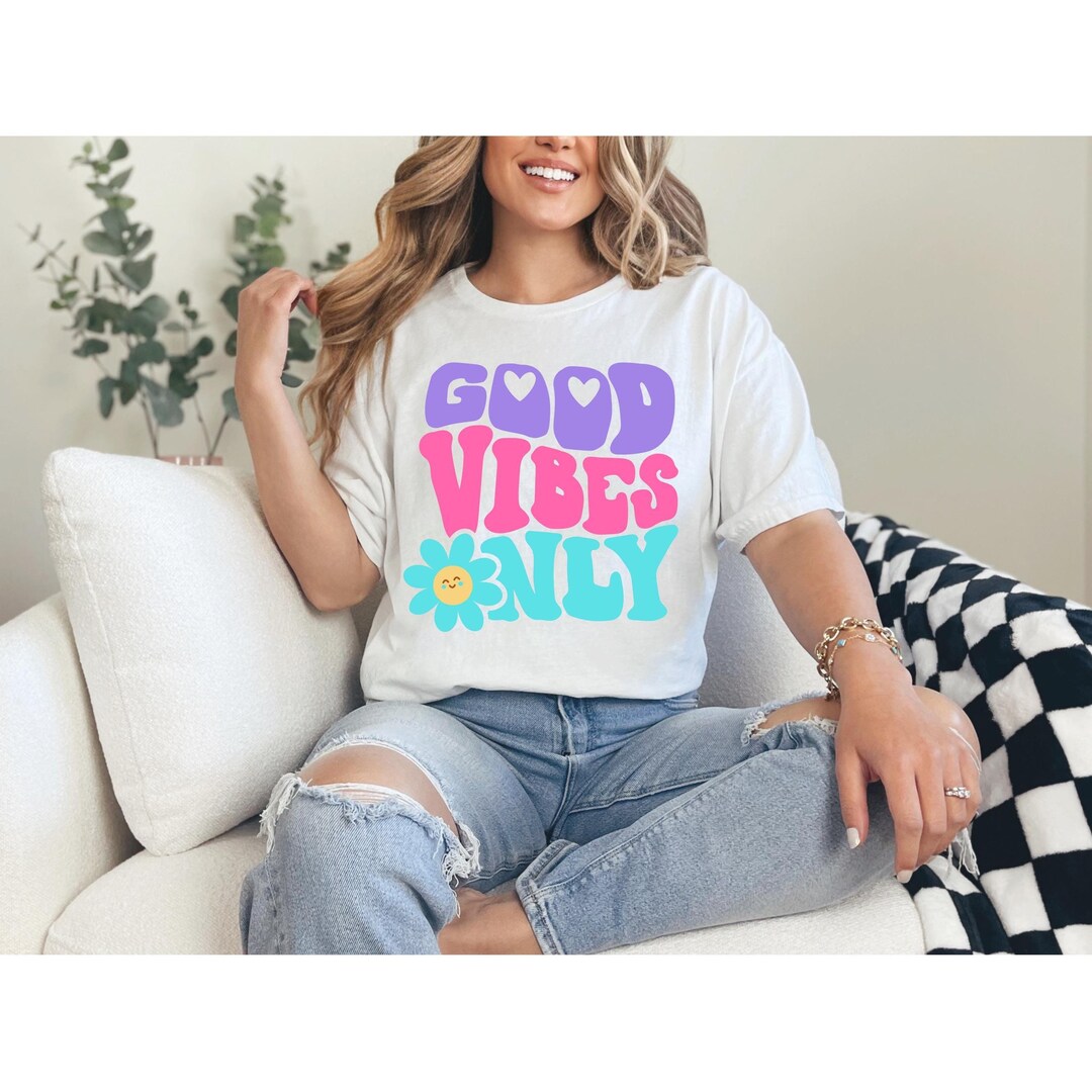Good Vibes Only T-shirt, Good Vibes Only Shirt, Funny Shirt, Trendy ...