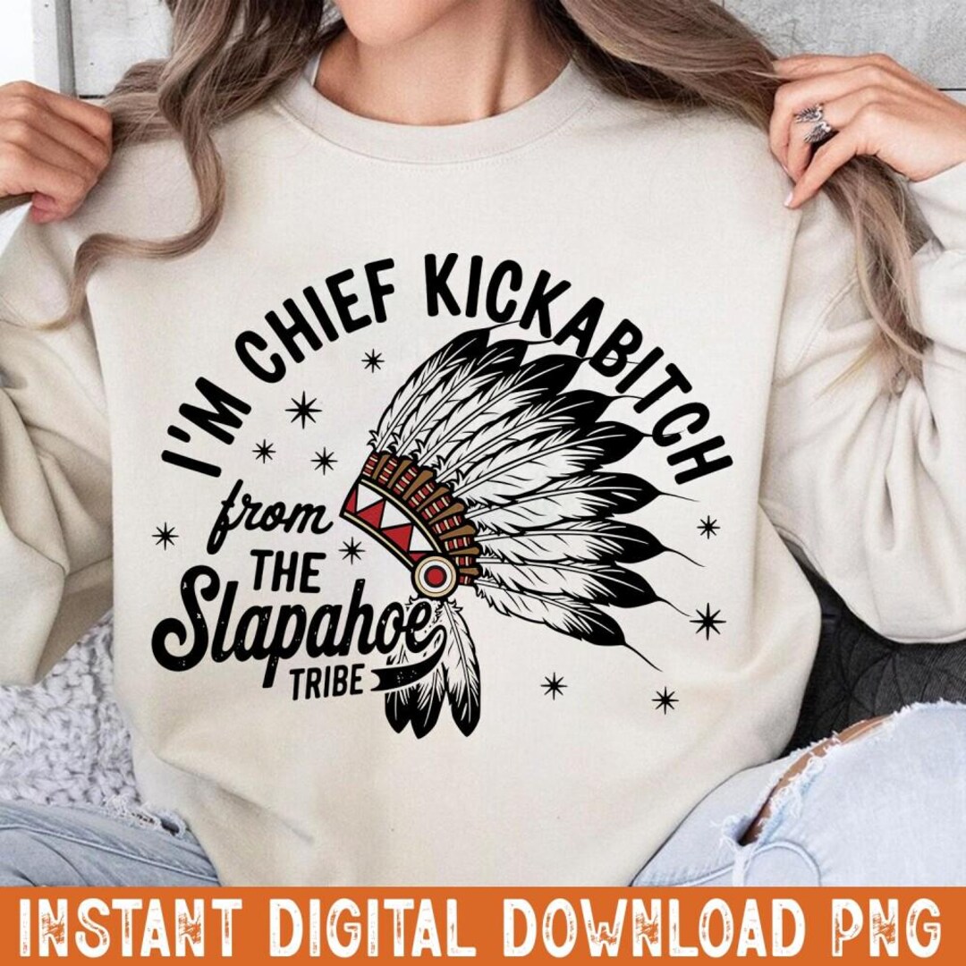Chief Kickabitch Slapahoe Tribe Png, American Indian Chief Png, Funny ...