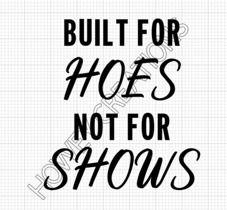 Built for Hoes Not for Shows Decal - Etsy