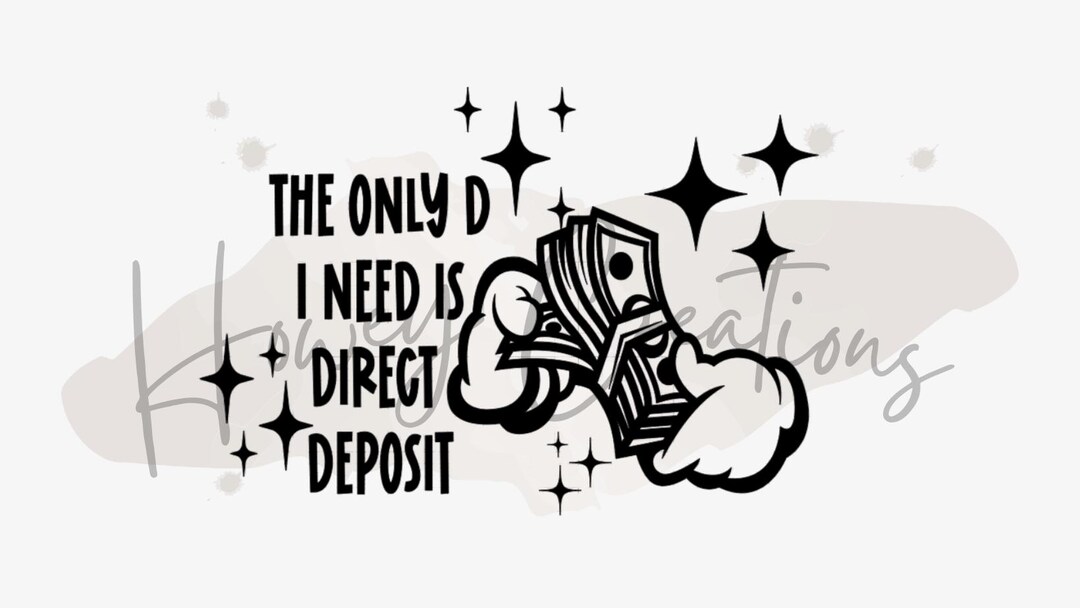 The Only D I Need is Direct Deposit Decal - Etsy