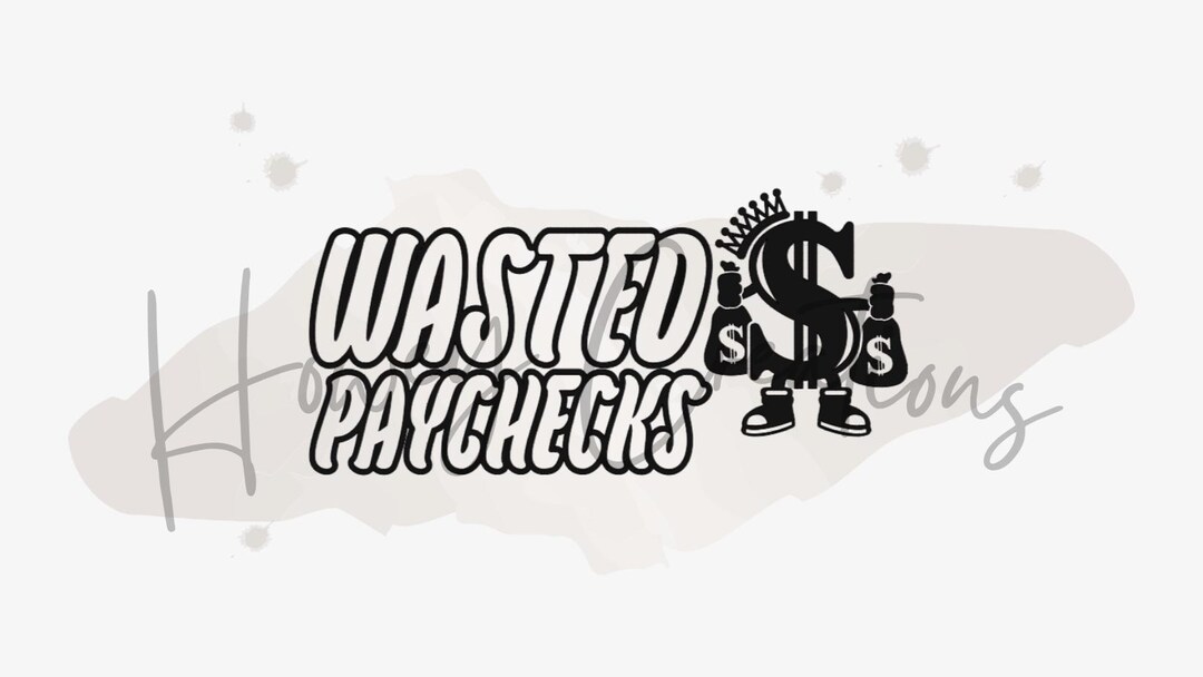 Wasted Paychecks Vinyl Decal - Etsy