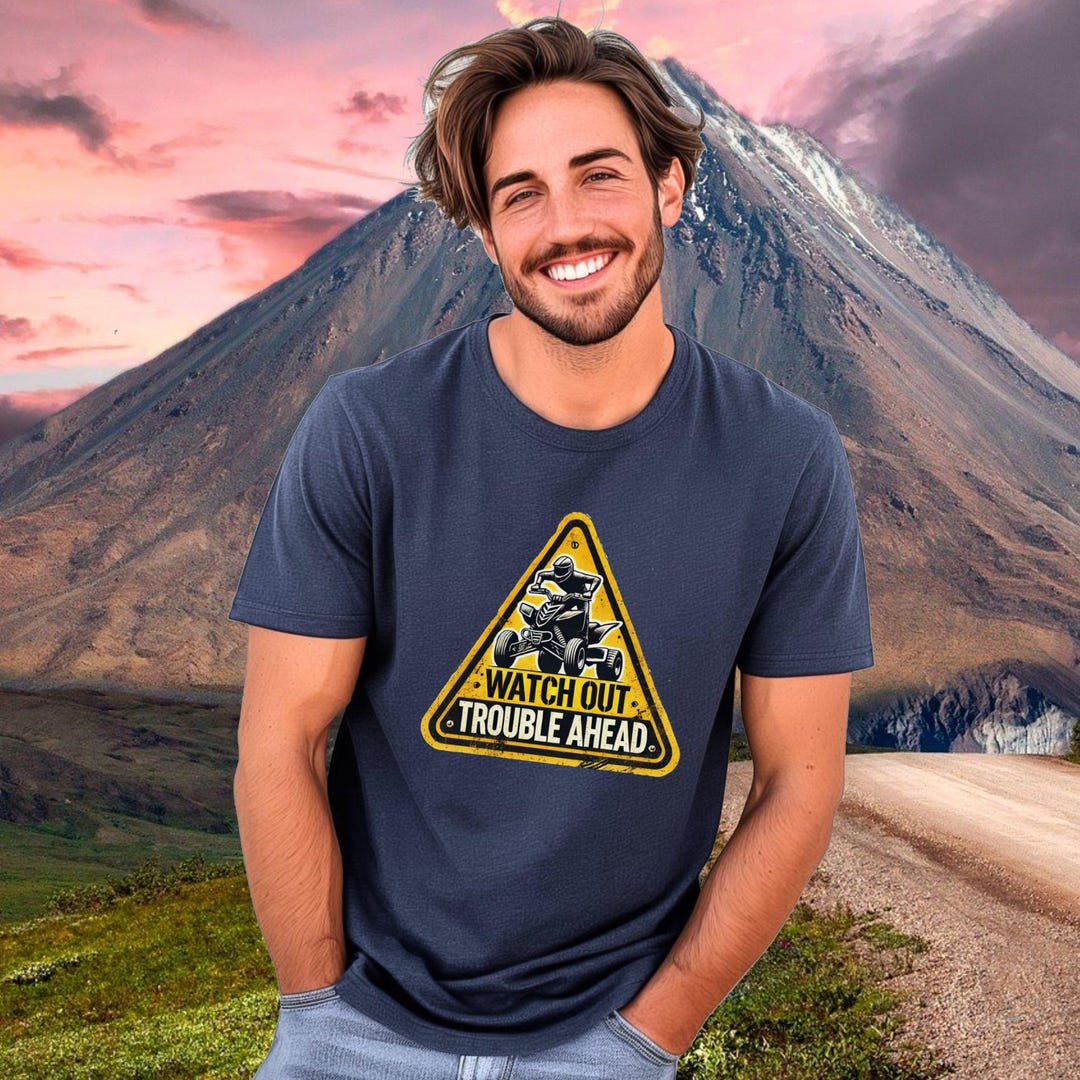 ATV Quad Warning Sign T-shirt, Watch Out Trouble Ahead Shirt, Funny ATV ...