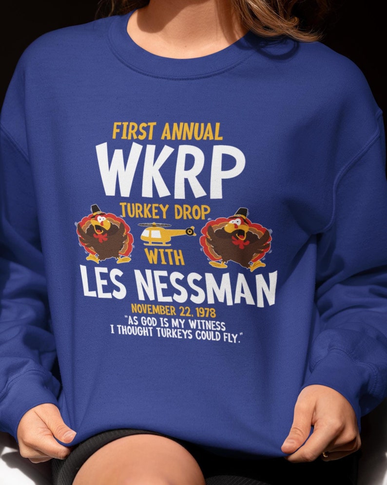 First Annual WKRP Turkey Drop With Less Nessmann Tshirt, as God is My ...