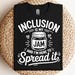 Inclusion is My Jam and I’m Here to Spread It Svg Png Pdf Inclusive ...