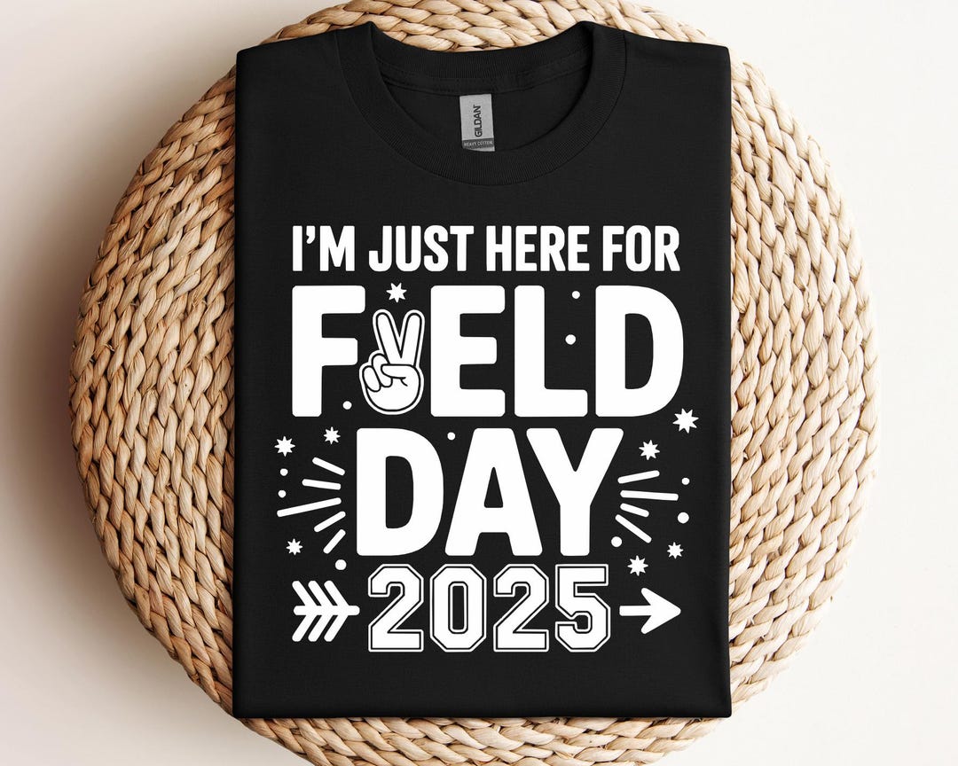 I'm Just Here for Field Day 2025 Svg Png Pdf Funny School Svg Field Day ...
