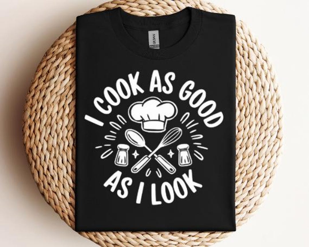I Cook as Good as I Look SVG PNG PDF Cupcake Lover Svg Cooking Svg ...