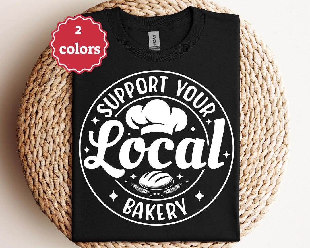 Support Your Local Bakery Svg Baker Svg Baking Lover Svg Bread Lover ...