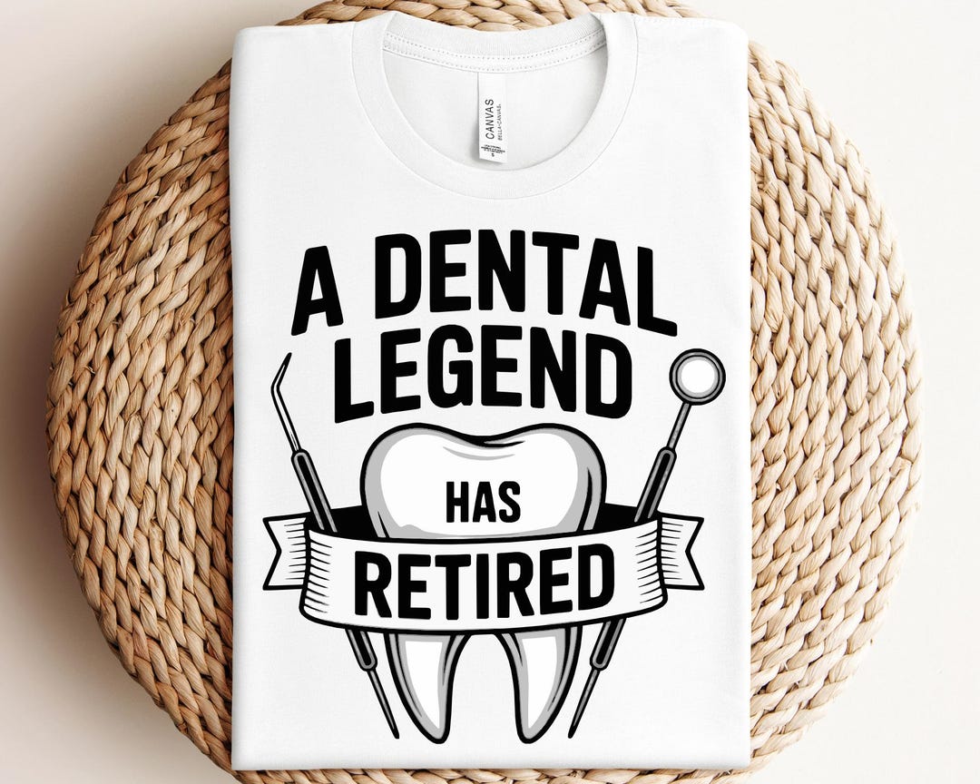 A Dental Legend Has Retired SVG PNG PDF Dental Hygienist Svg Dental ...