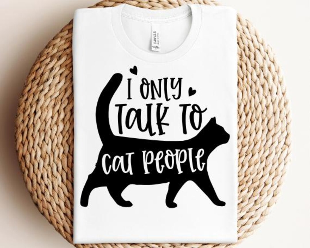 I Only Talk to Cat People Svg Png Pdf Funny Cat Lover Svg Cat Mom Svg ...