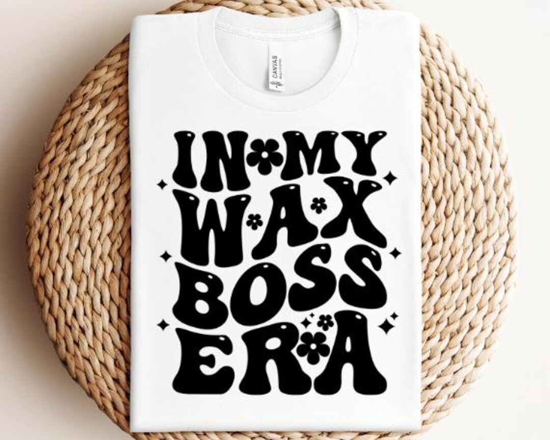 In My Wax Boss Era Svg Png Pdf Wax Business Owner Svg Png Candle Maker ...