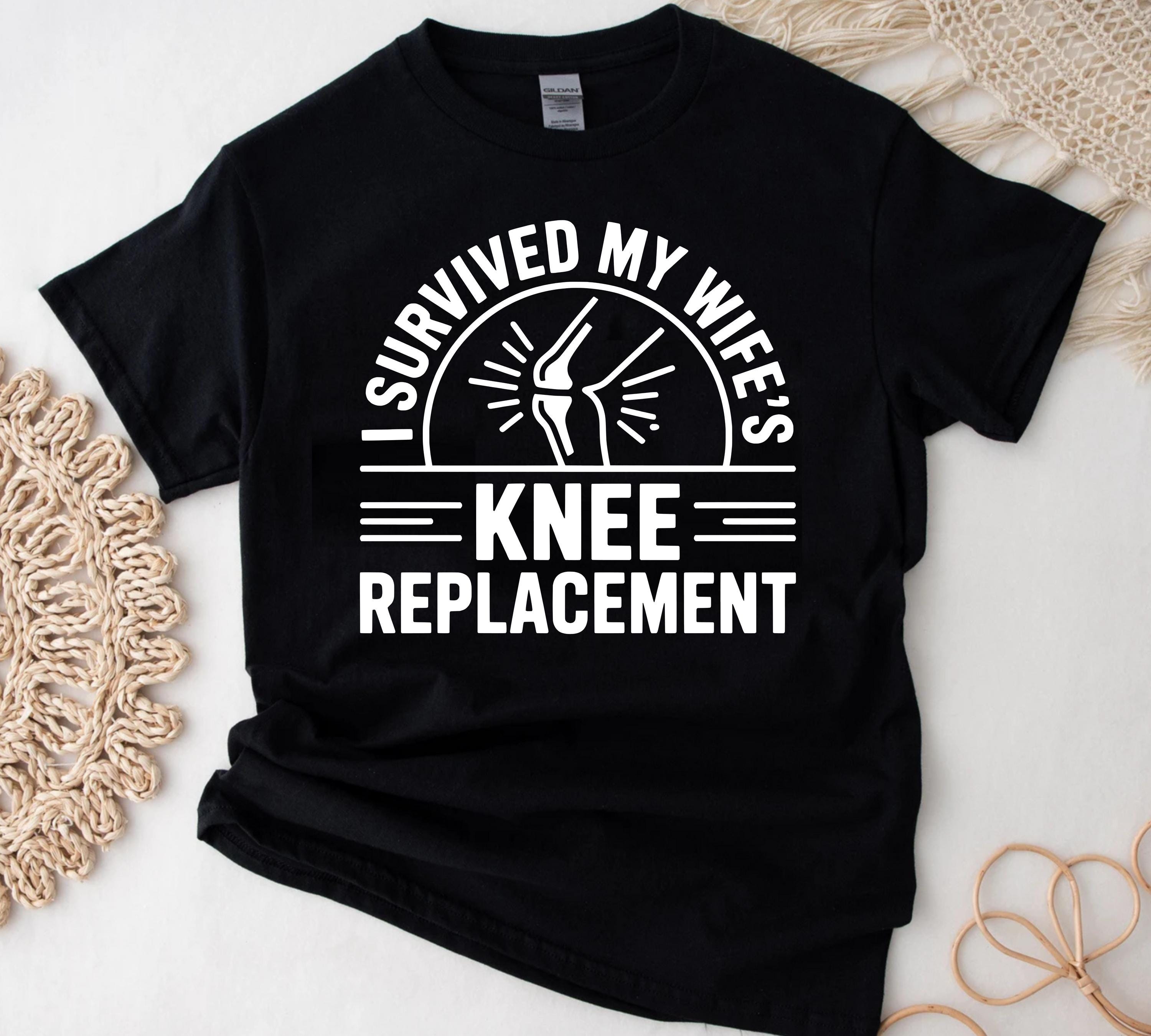 I Survived My Wife’s Knee Replacement Svg Png Pdf Funny Husband Svg ...