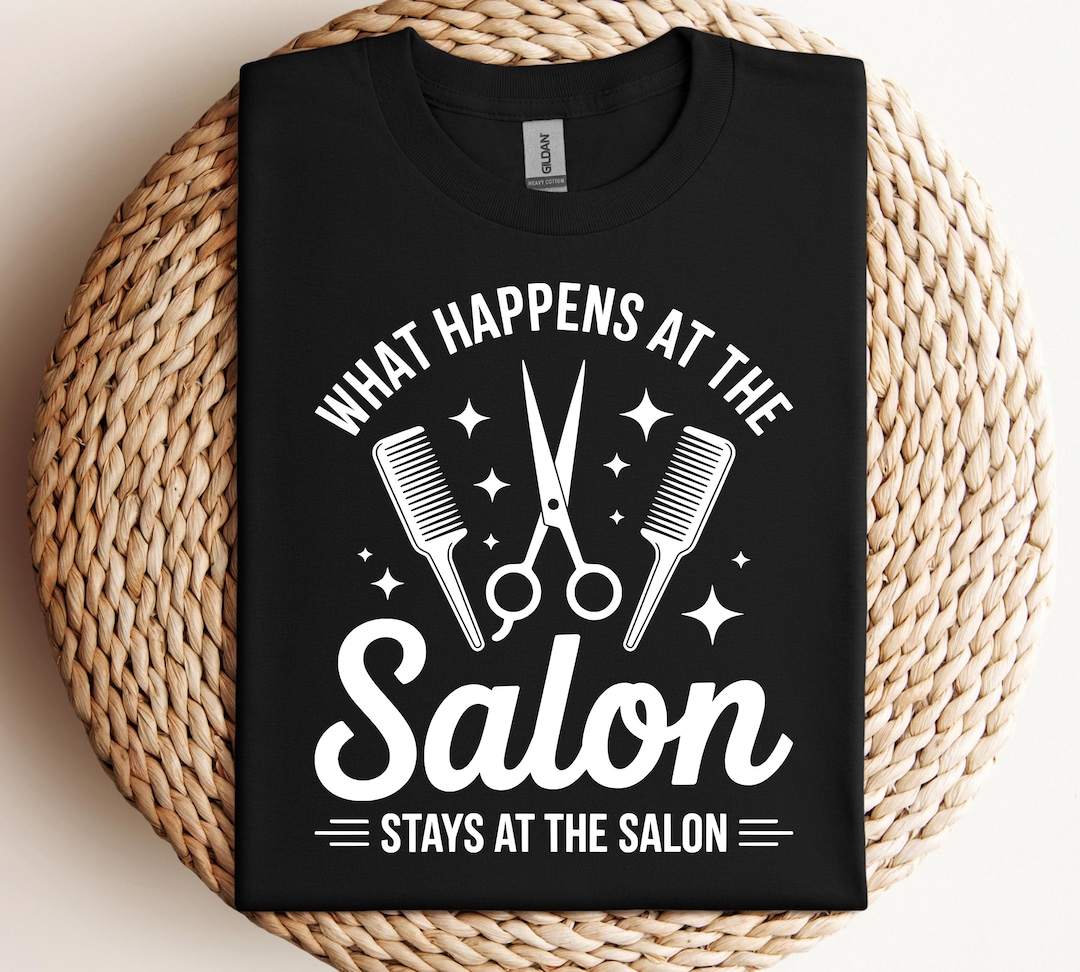 What Happens in the Salon Stays in the Salon Svg Png Funny Salon Svg ...