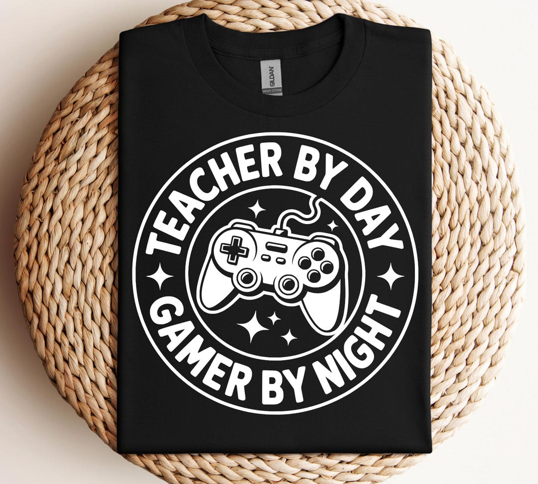 Teacher by Day Gamer by Night SVG PNG Funny Teacher Gamer Shirt Design ...