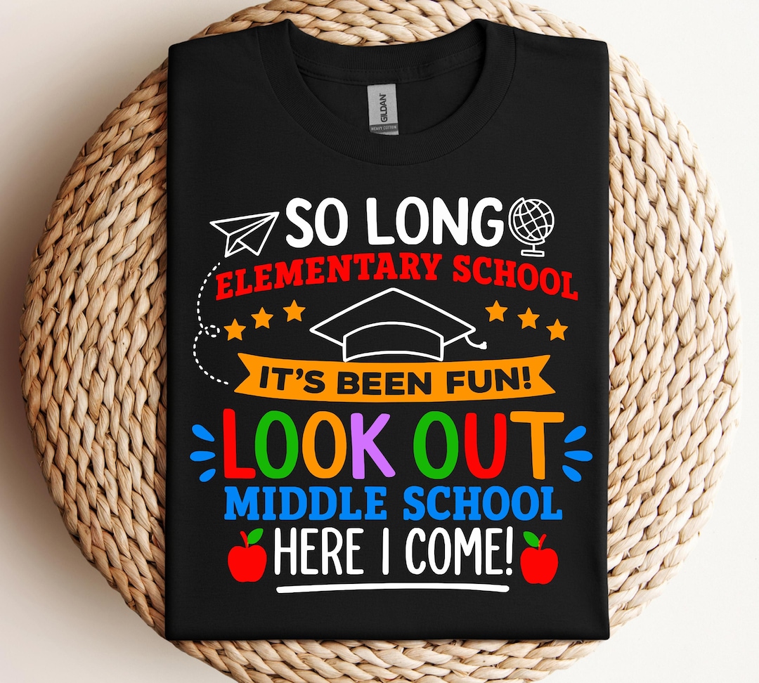 So Long Elementary School Svg Png Look Out Middle School Here I Come ...