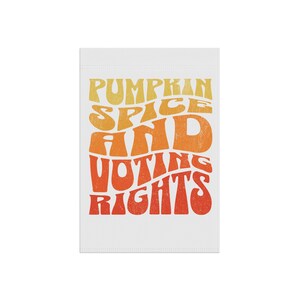 Pumpkin Spice Garden Flag Autumn Voting Rights Print, Outdoor Fall ...