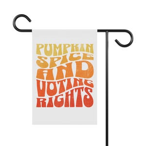 Pumpkin Spice Garden Flag Autumn Voting Rights Print, Outdoor Fall ...