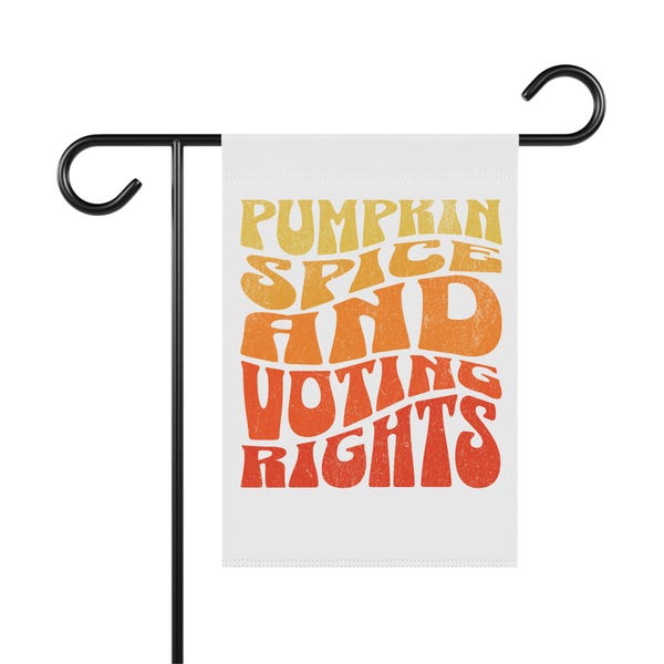 Pumpkin Spice Garden Flag Autumn Voting Rights Print, Outdoor Fall ...