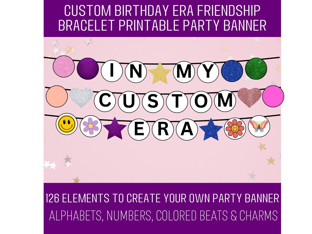 Custom in My Birthday Era Banner, Giant Friendship Bracelet Printable ...
