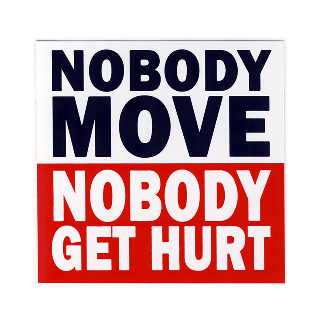 Nobody Move STICKER - Free US Shipping - Etsy