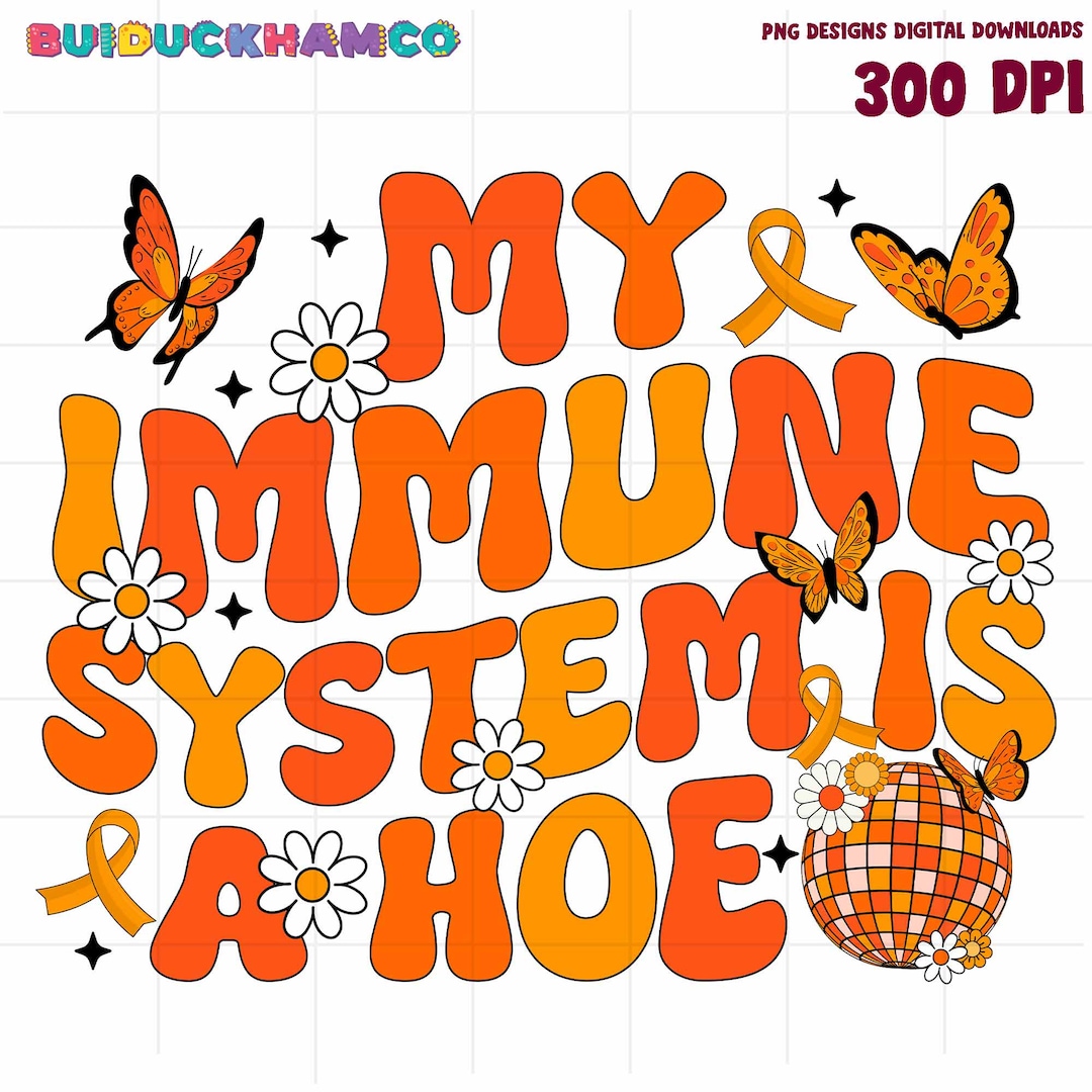 My Immune System is A Hoe Png, Multiple Sclerosis Awareness Png ...