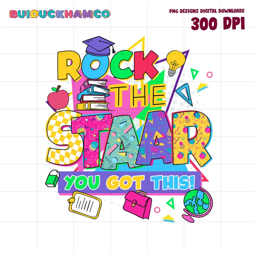 Rock the Staar You Got This Test Day Png, Testing Day,state Testing Png ...