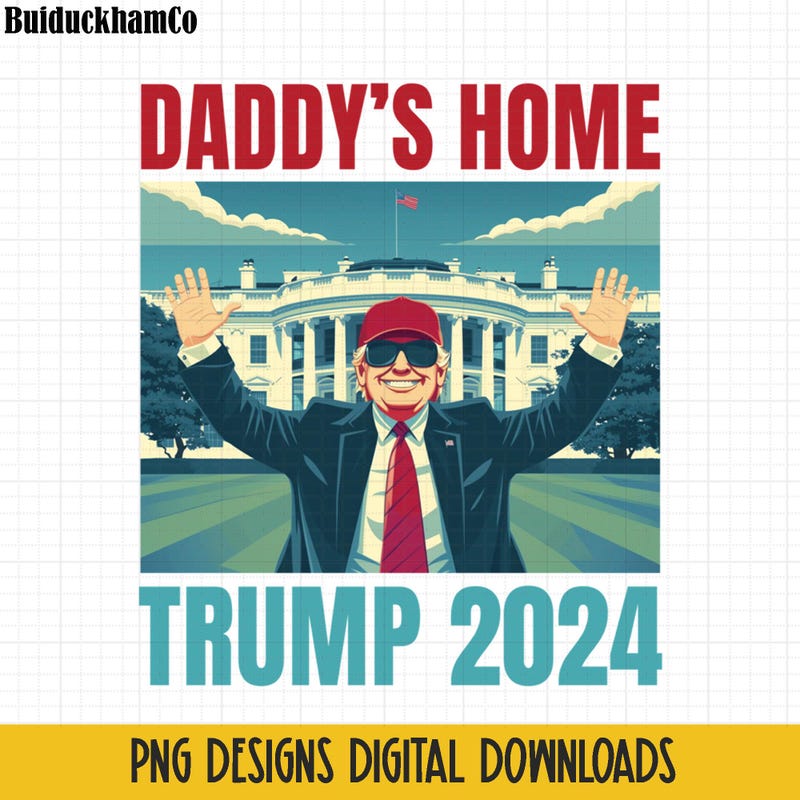 Trump Daddy's Home - Etsy