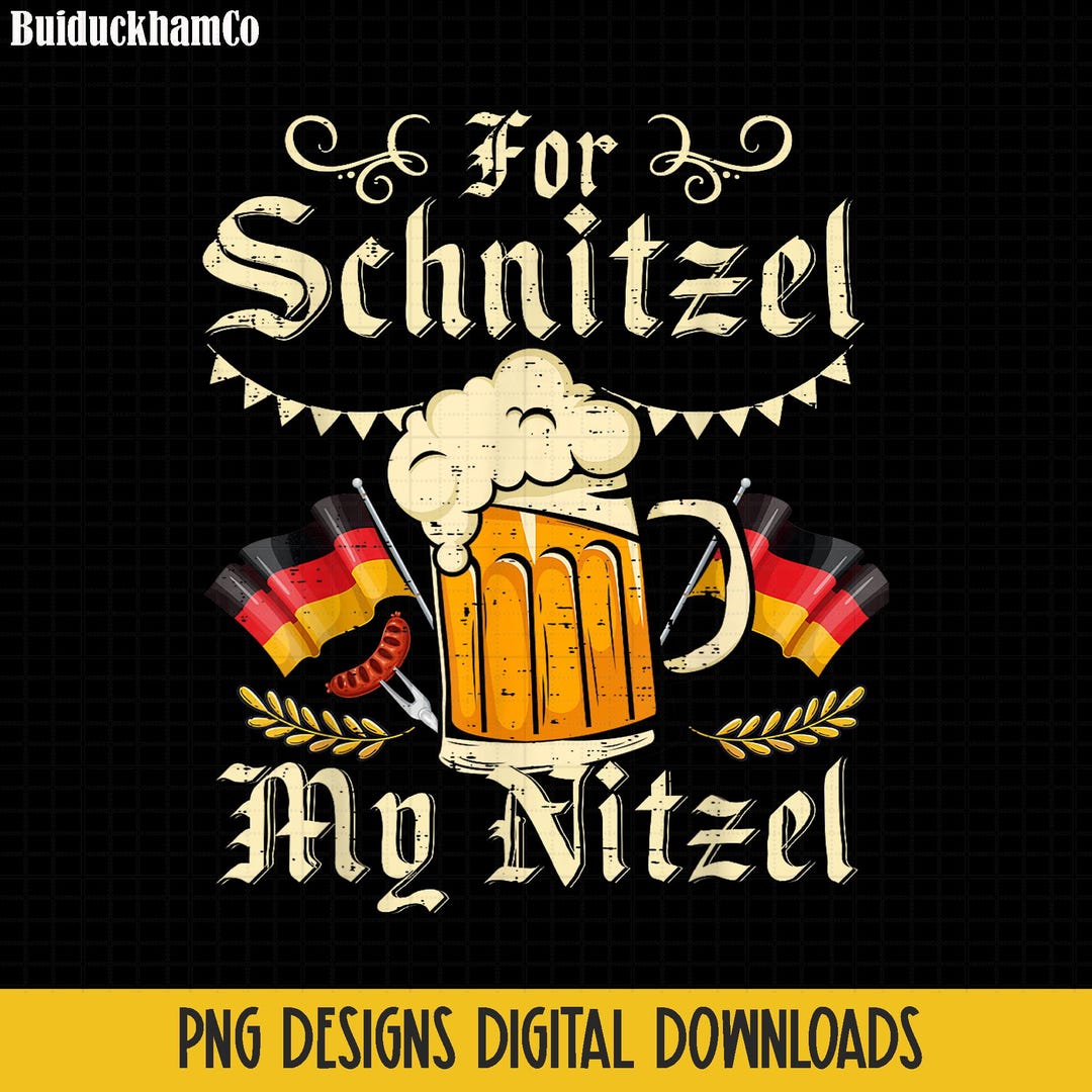 For Schnitzel My Nitzel Oktoberfes Png, Oktoberfest PNG, Funny ...