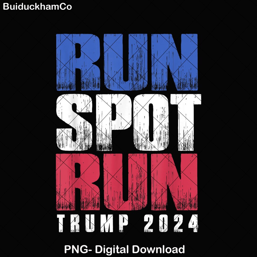 3 Trump 2024 Bundle Png, Run Spot Run PNG, Presidential Debate, MAGA ...