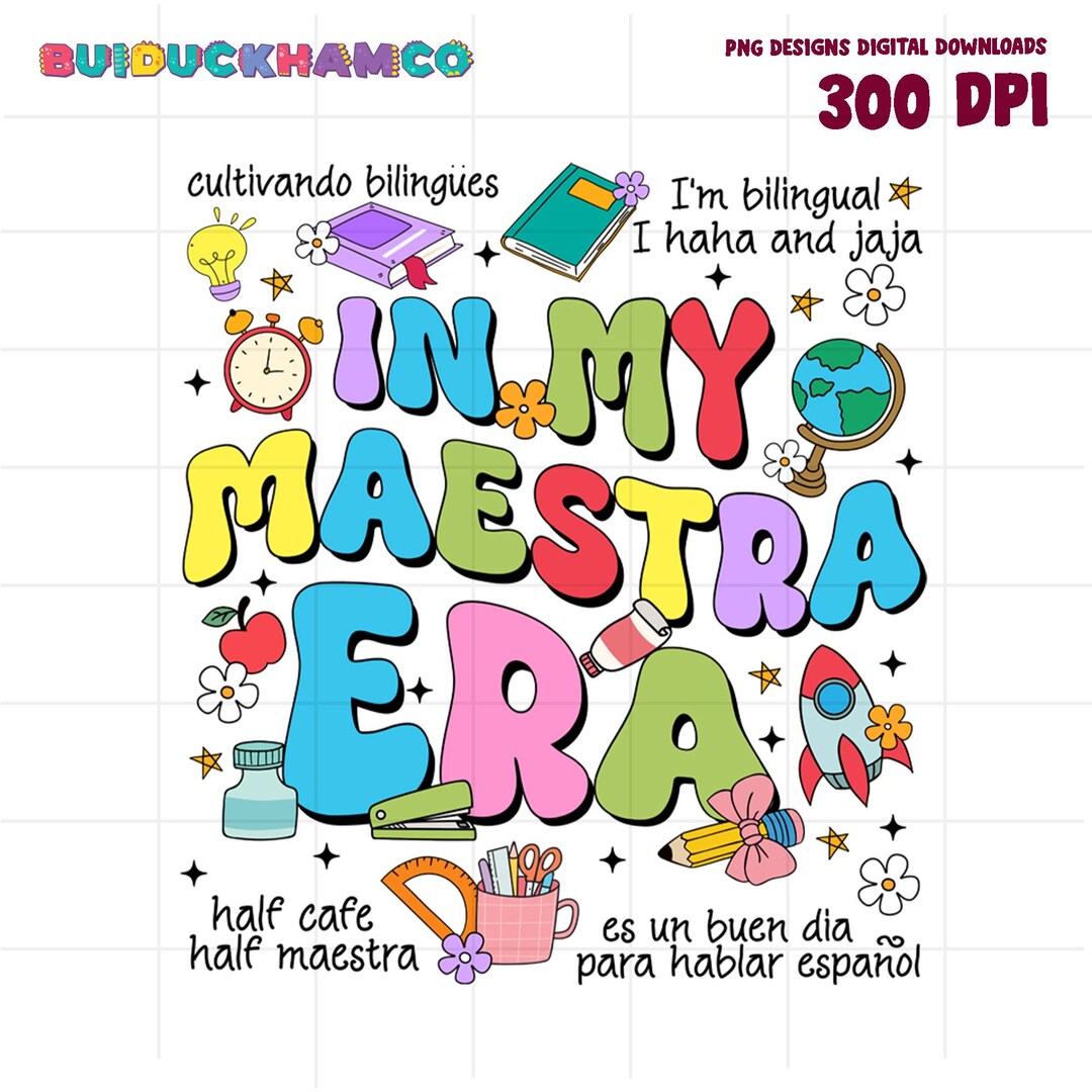 In My Maestra Era Spanish Teacher Png, Teacher Life Png, Teacher ...