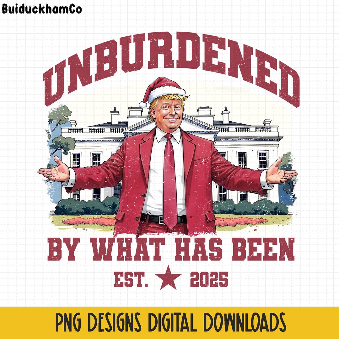 Unburdened by What Has Been Trump Christmas PNG, 2024 Political Png ...