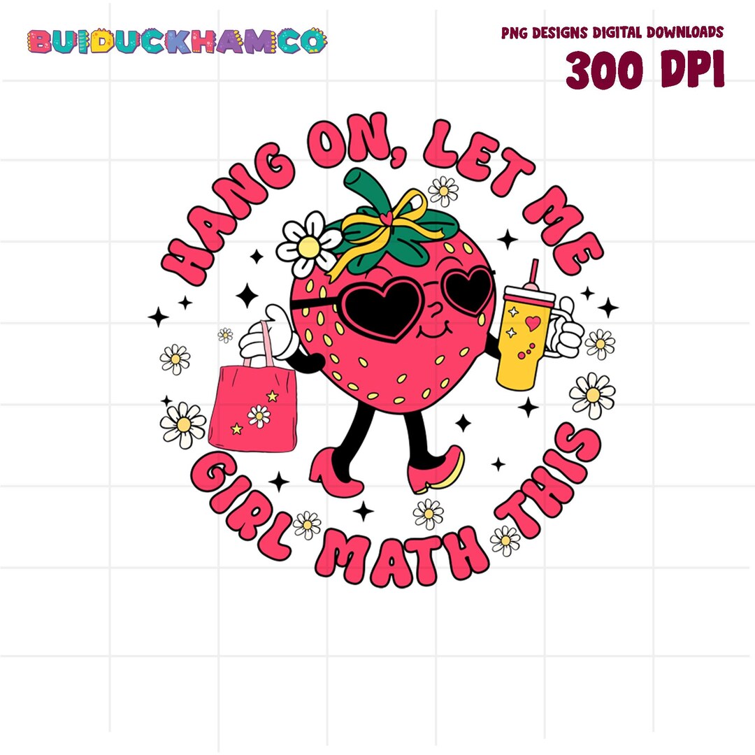 Hang on Let Me Girl Math This Png, Girl Math Png, Funny Shirt, Gift for ...