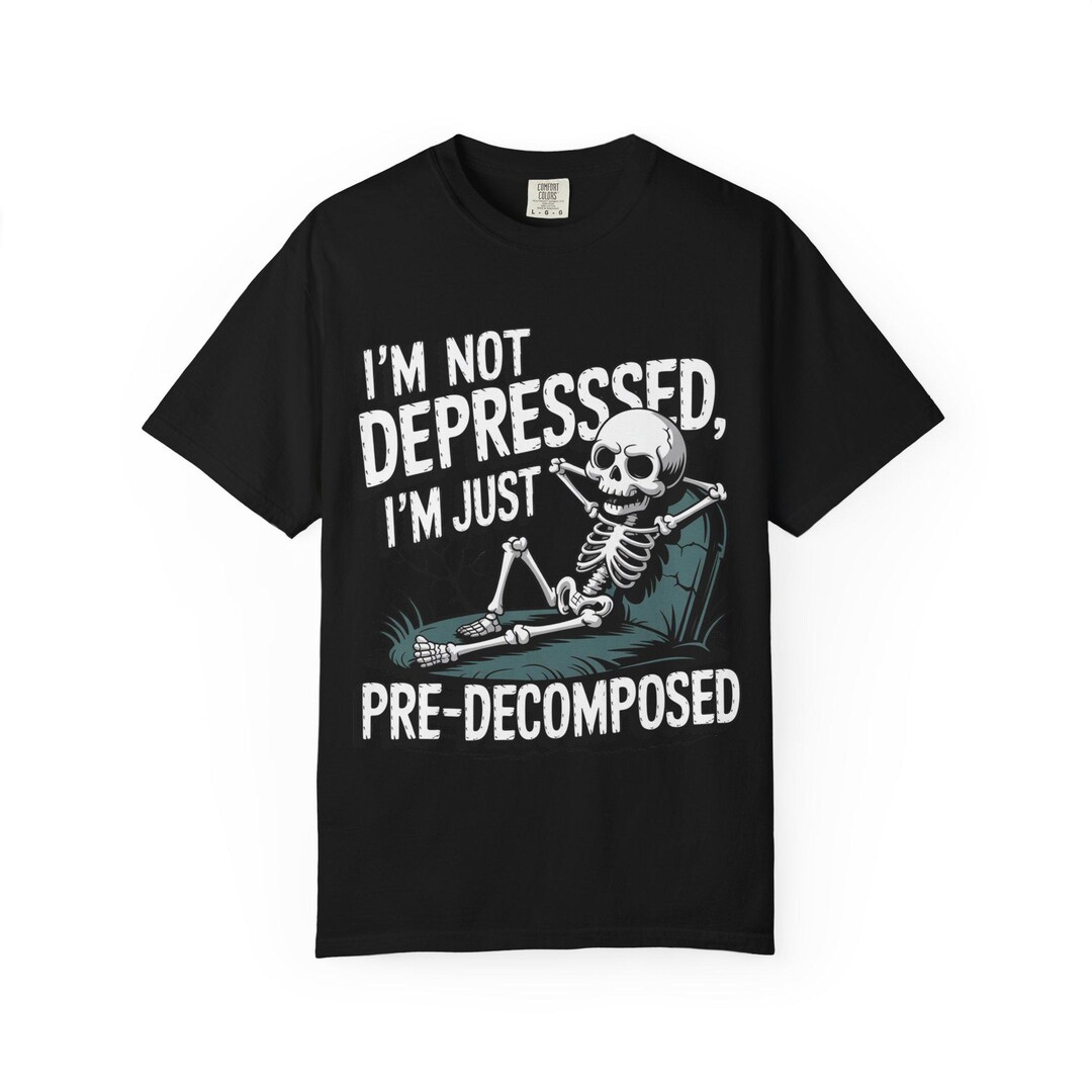 Embrace the Humor: Snag Your 'i'm Not Depressed, I'm Just Pre ...