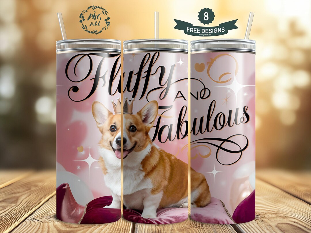 Fluffy and Fabulous, Dog Lover Corgi Wrap, 20 Oz Skinny Tumbler ...