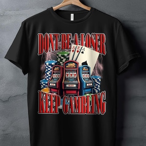 Dont Be a Loser Keep Gambling - Etsy