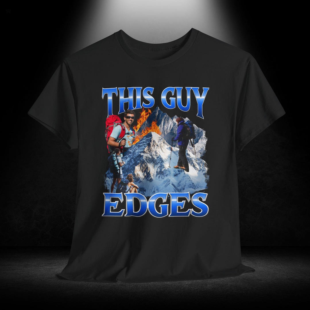 Funny Edging Offensive Meme Bootleg Graphic T-shirt Unhinged Shirt ...
