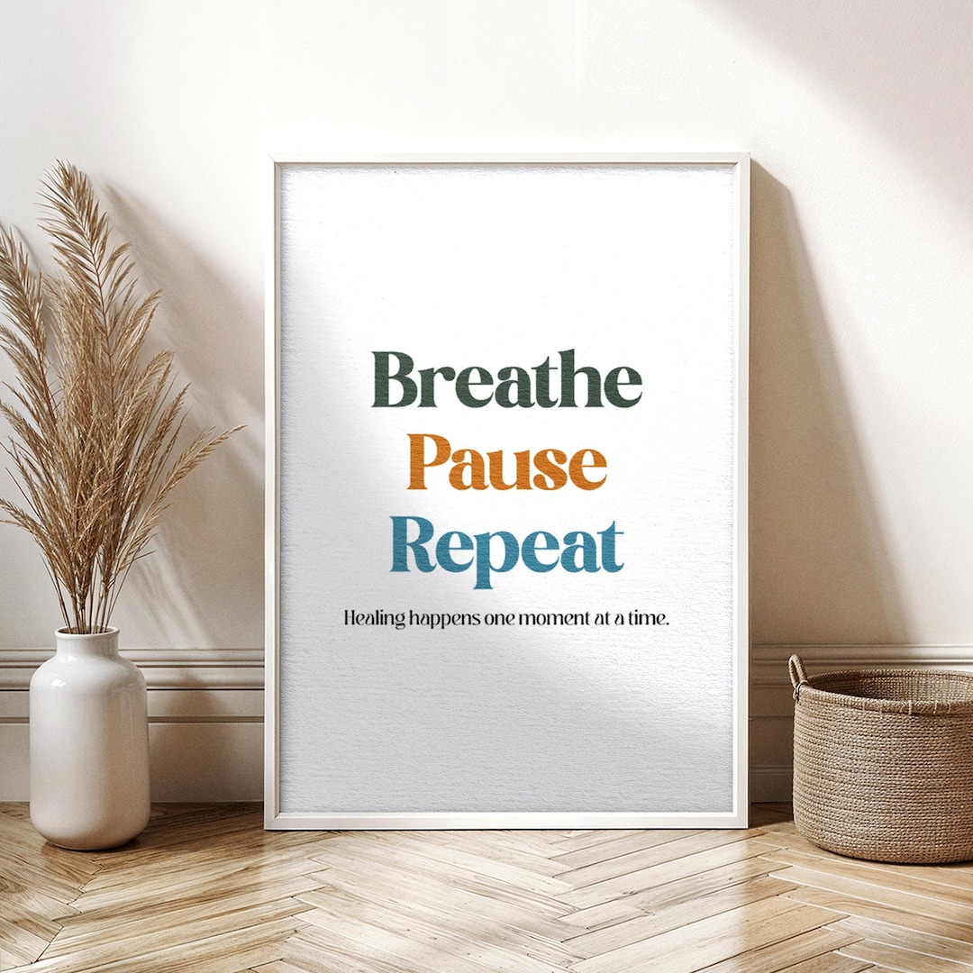 Breathe Pause Repeat | Positive Quote Print | Inspirational Wall Art ...