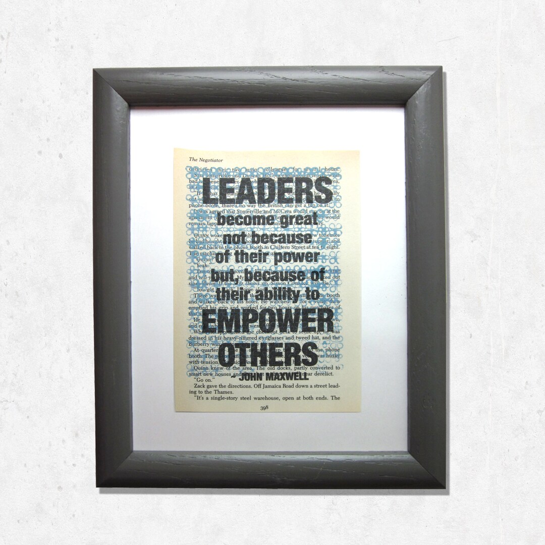 Leaders Become Great Not Because of Their Power But, Because of Their ...